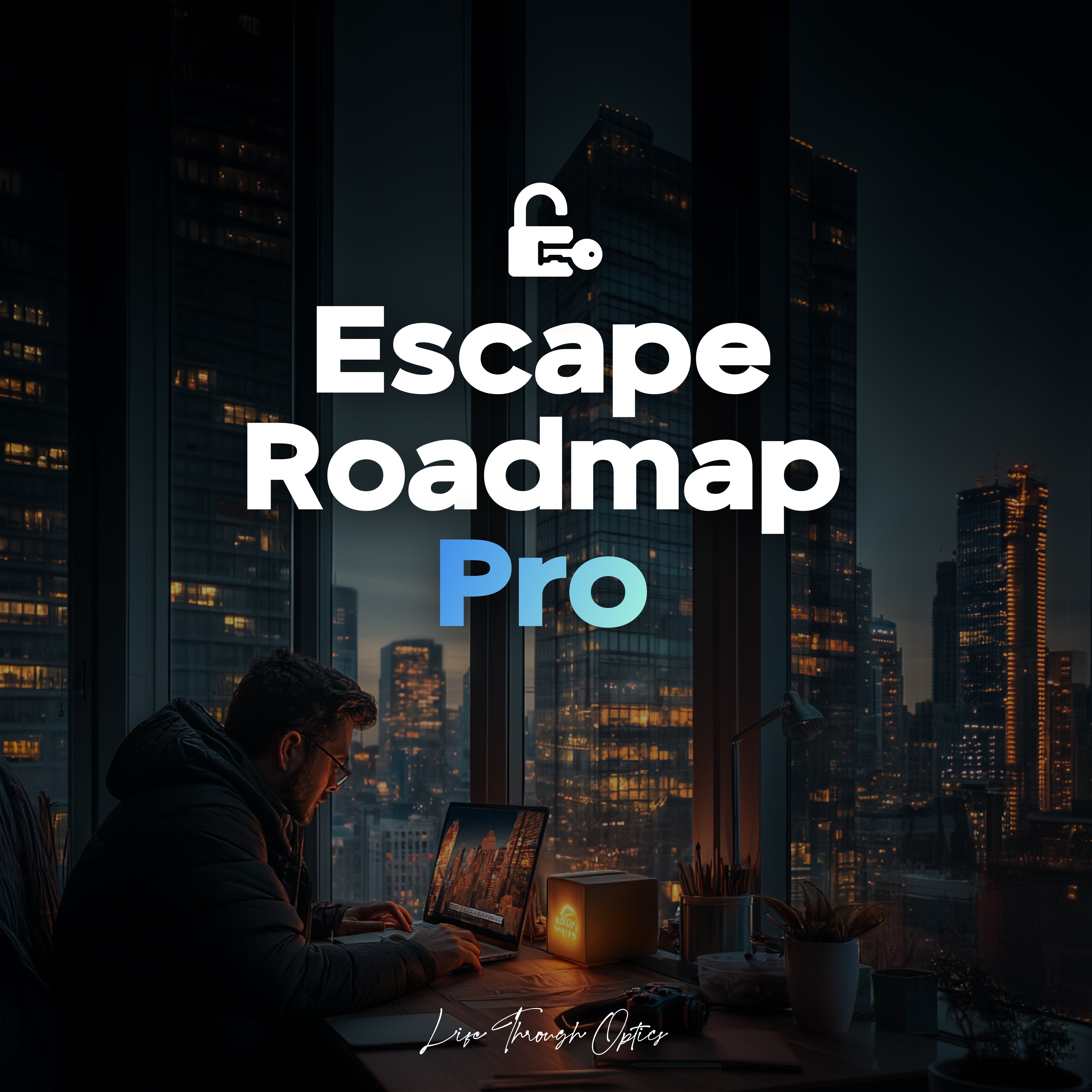 Escape Roadmap Pro – Life Through Optics